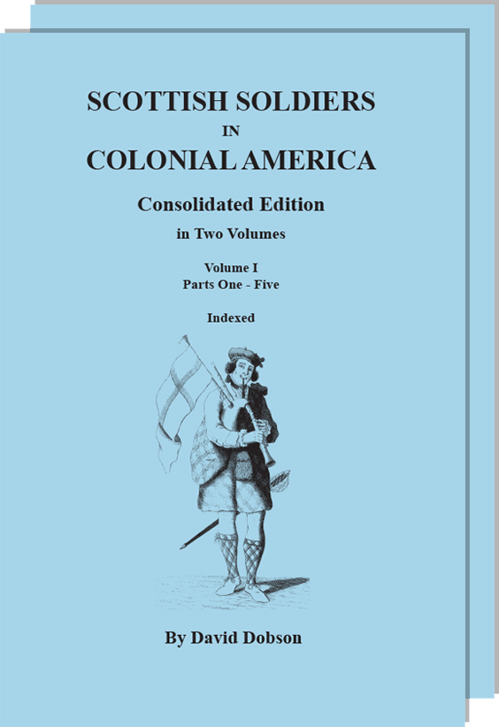 Scottish Soldiers in Colonial America, Consolidated Edition ...