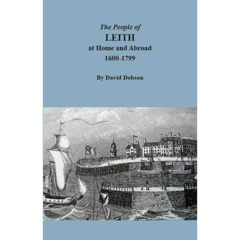 The People of Leith at Home and Abroad, 1600-1799 - Genealogical.com