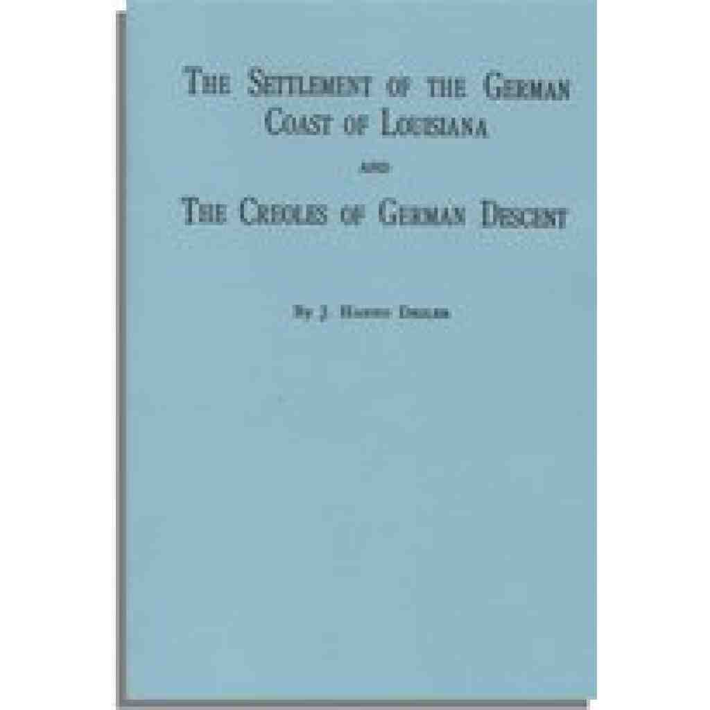 The Settlement of the German Coast of Louisiana and Creoles of German ...