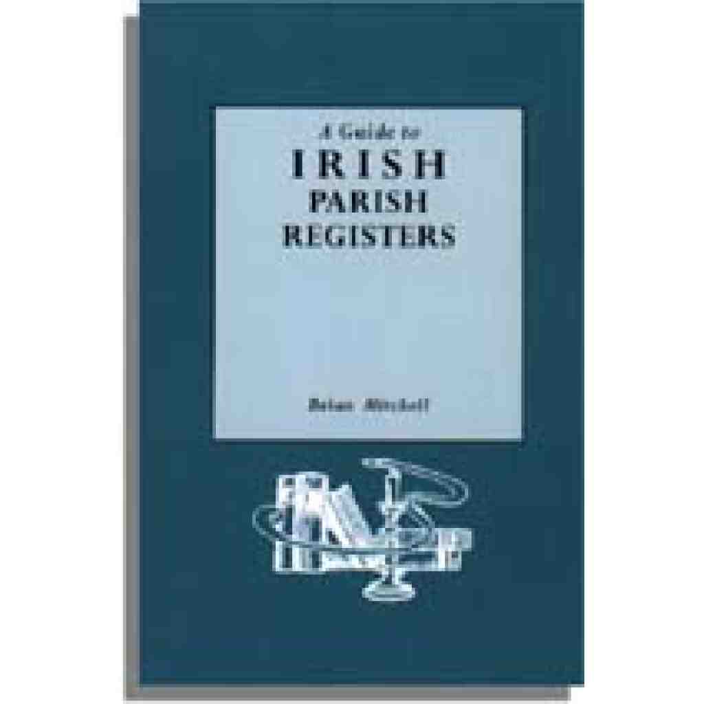 A Guide to Irish Parish Registers - Genealogical.com