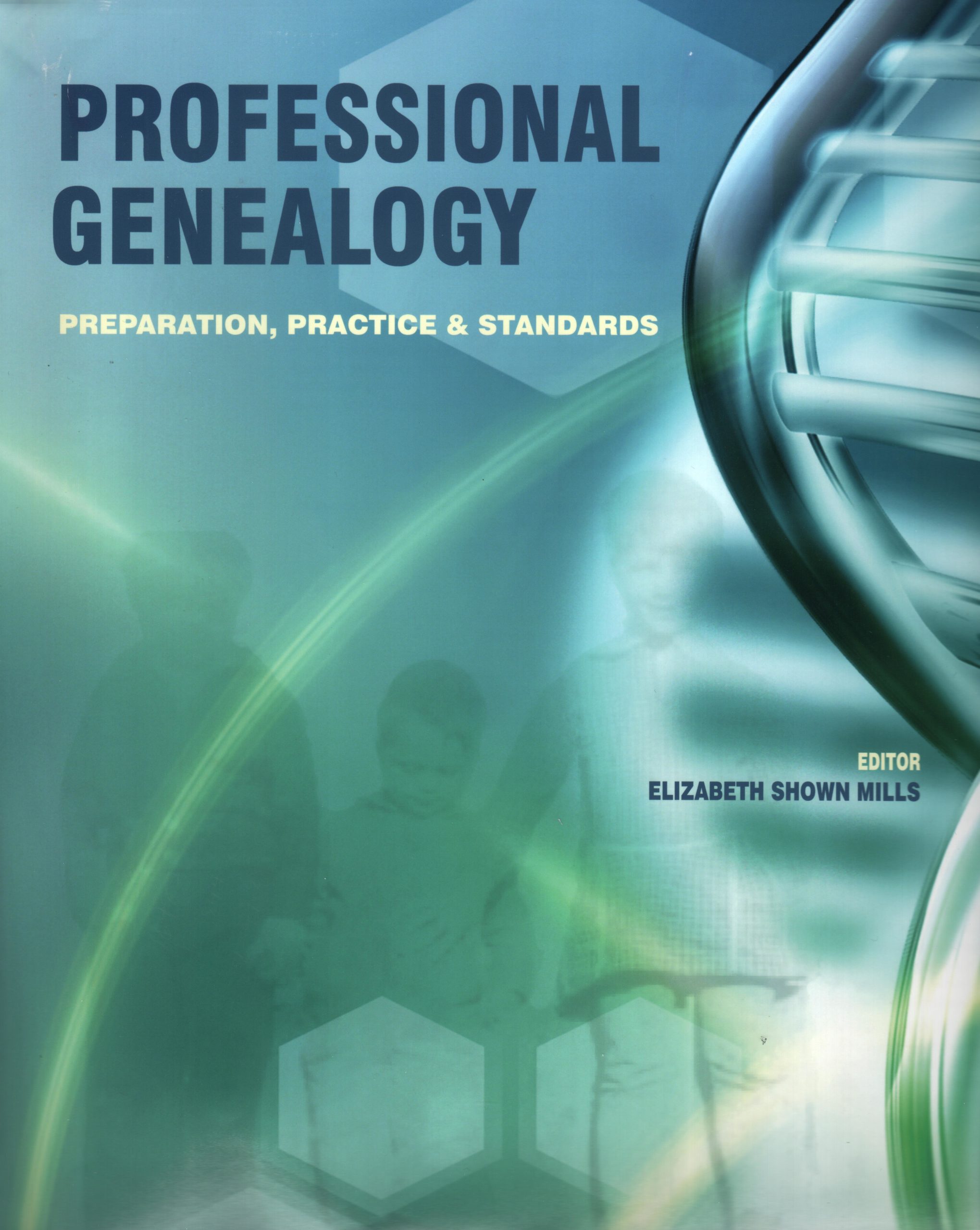 Professional Genealogy Preparation Practice Standards Professional Genealogy Preparation Practice Standards