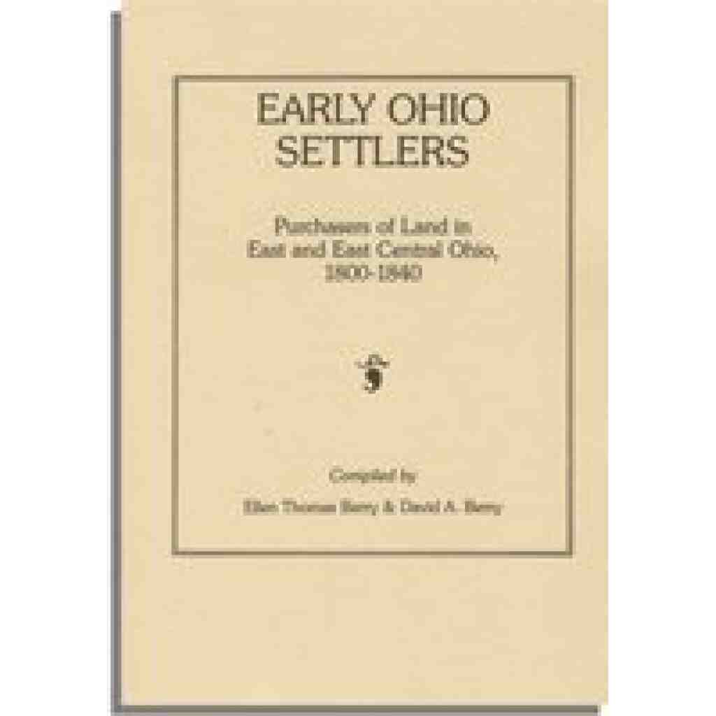 Early Ohio Settlers. Purchasers of Land in East and East Central Ohio ...
