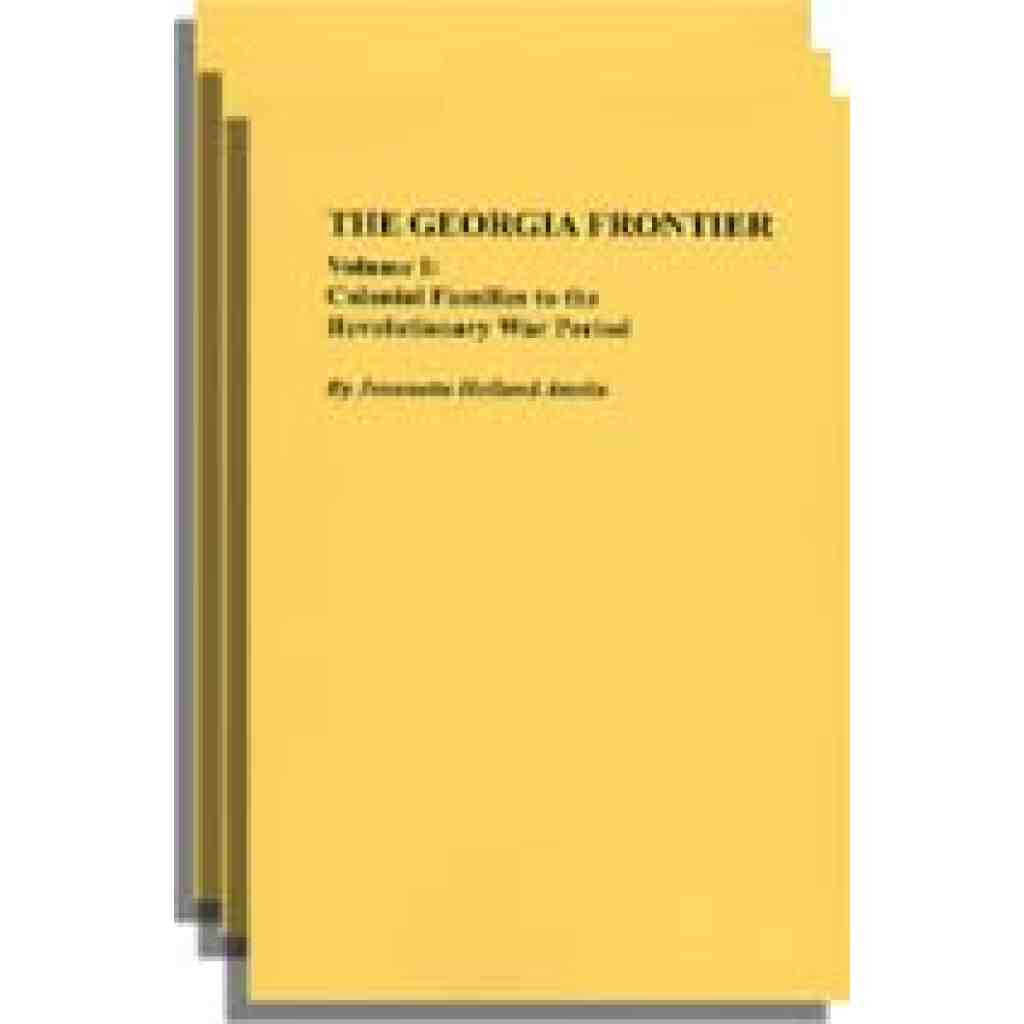 The Georgia Frontier. In Three Volumes | Genealogical.com